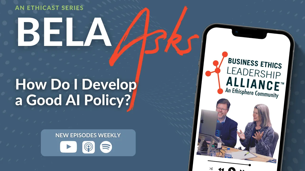 BELA Asks: How Do I Develop a Good AI Policy? - Ethisphere | Good ...