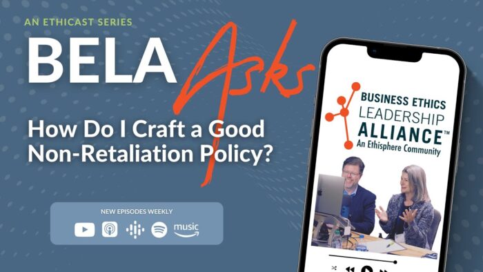 BELA Asks: How Do I Create a Good Non-Retaliation Policy? - Ethisphere ...