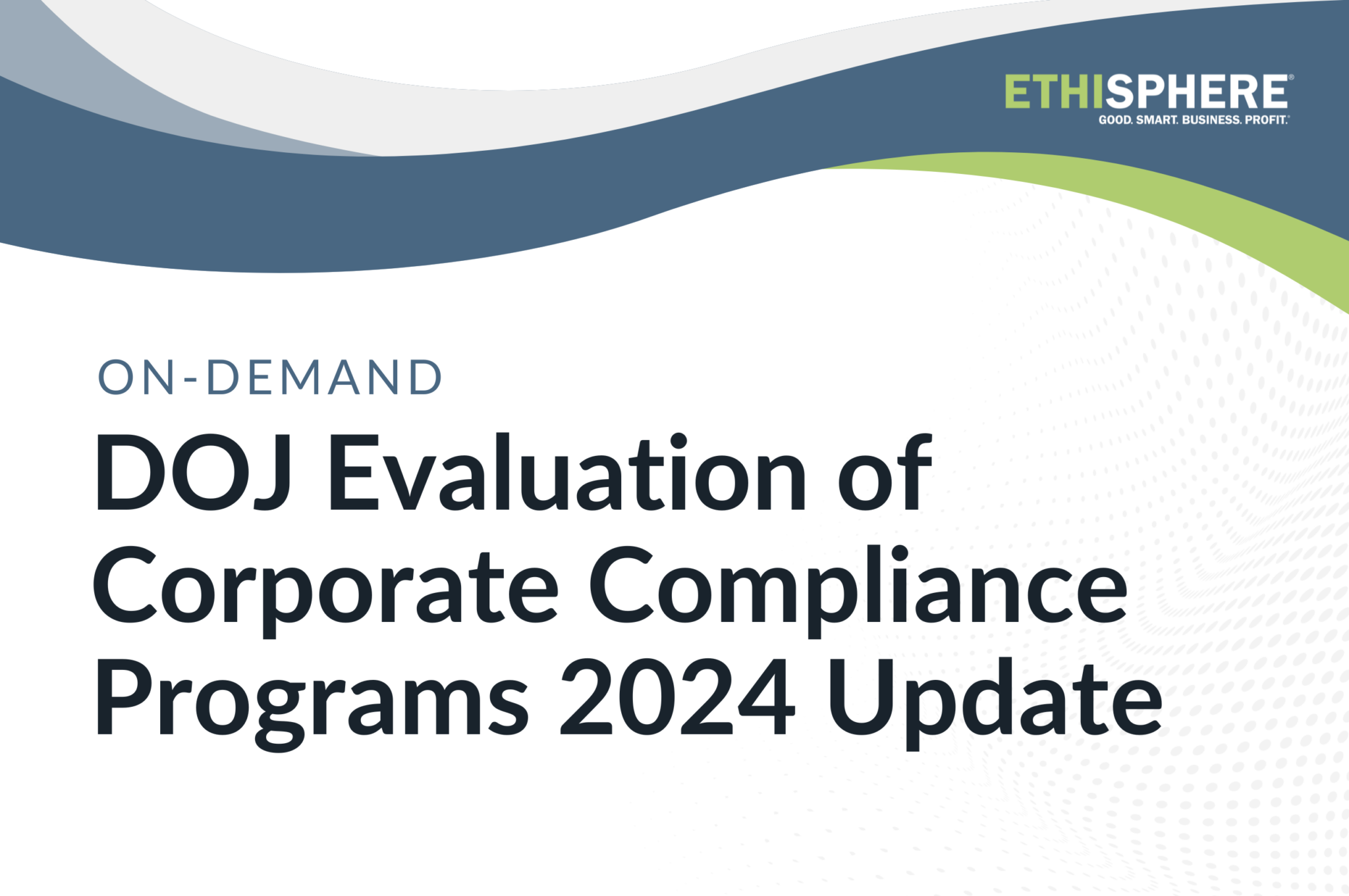 DOJ Evaluation of Corporate Compliance Programs 2024 Update - Ethisphere | Good. Smart. Business ...