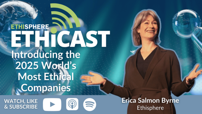 Ethicast: Introducing the 2025 World’s Most Ethical Companies - Ethisphere | Good. Smart ...