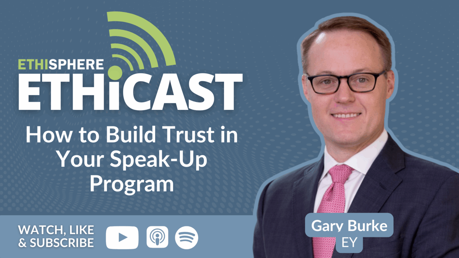 Ethicast: How to Build Trust in Your Speak-Up Program - Ethisphere | Good. Smart. Business. Profit.®