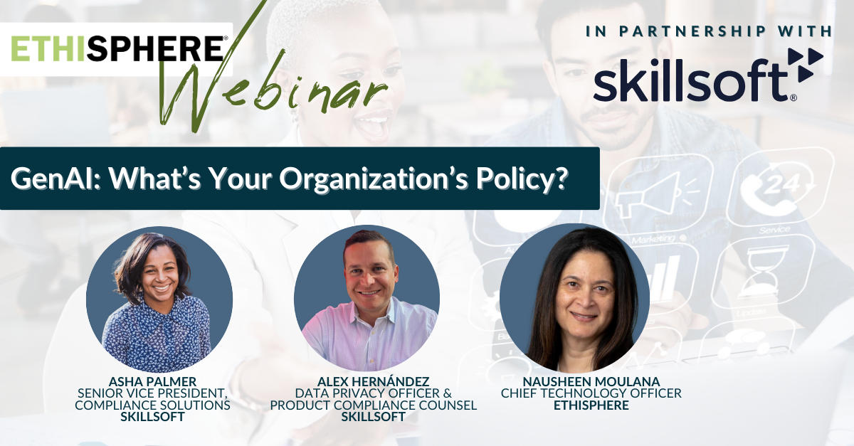 GenAI: What’s Your Organization’s Policy? - Ethisphere | Good. Smart. Business. Profit.®