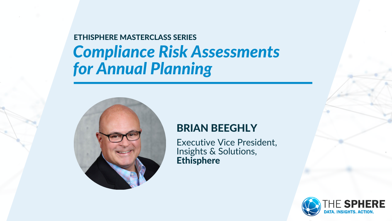 Annual Planning Masterclass: Compliance Risk Assessments for Annual Planning - Ethisphere | Good ...