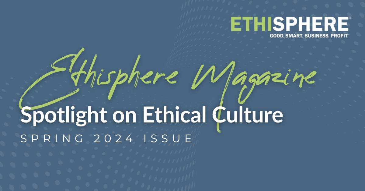 Ethisphere Magazine – Spring 2024 Issue: Spotlight on Ethical Culture ...