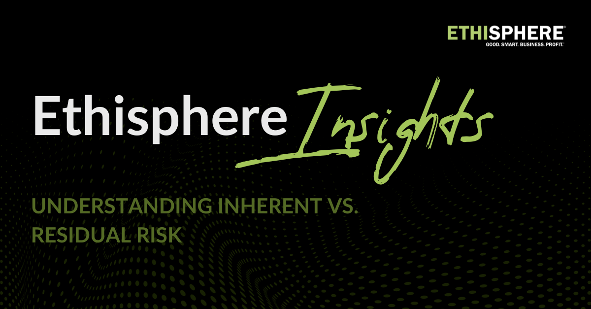 Ethisphere Insights: Understanding Inherent vs. Residual Risk ...