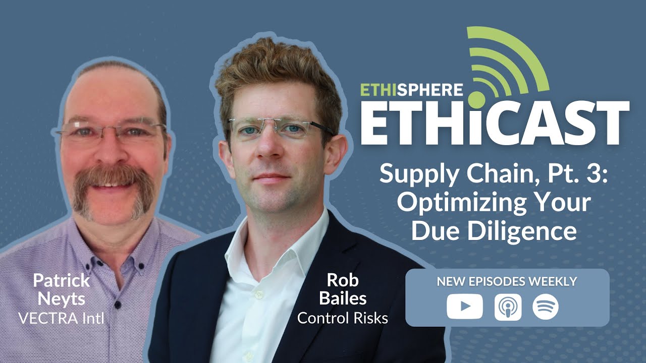Ethicast: Optimizing Your Supply Chain Due Diligence - Ethisphere | Good. Smart. Business. Profit.®